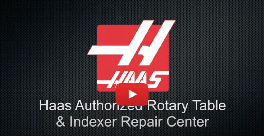 Certified HaaS | CNC Rotary Table Repair Services
